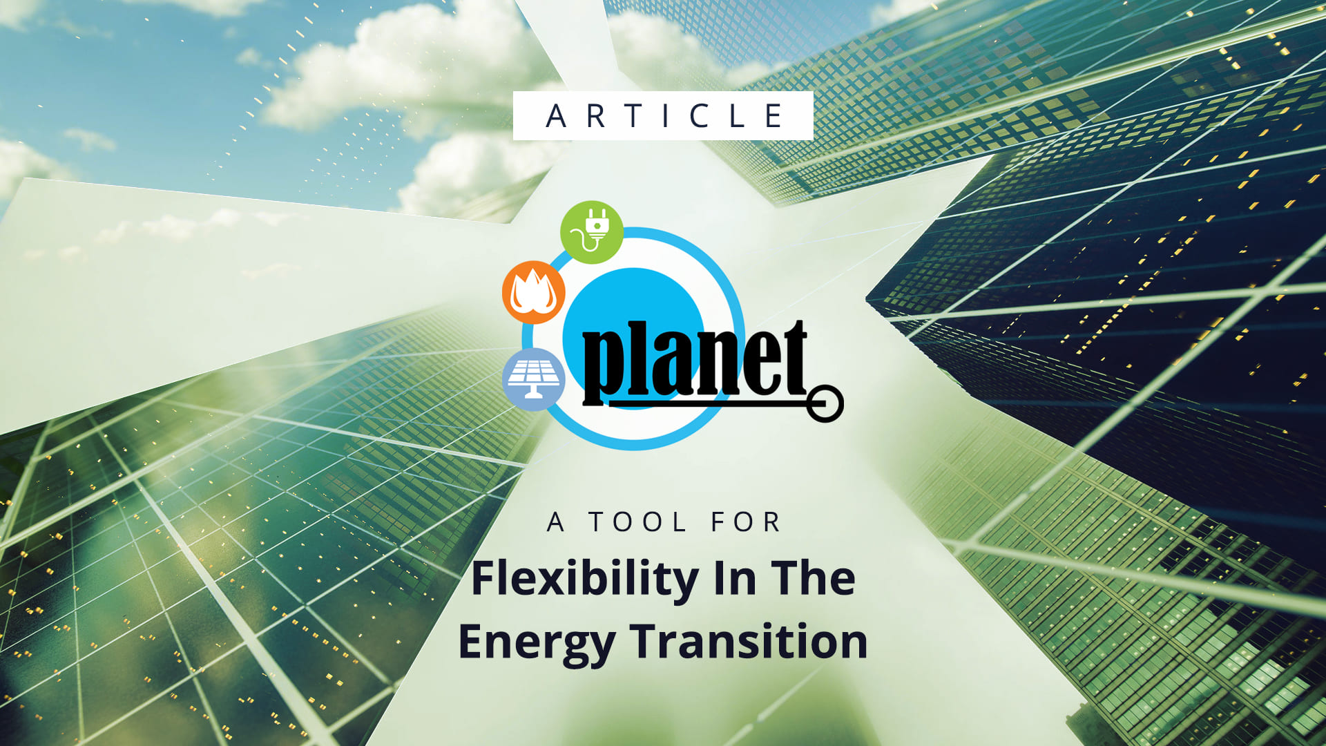 The PLANET Project: A Tool for Flexibility in the Energy Transition ...